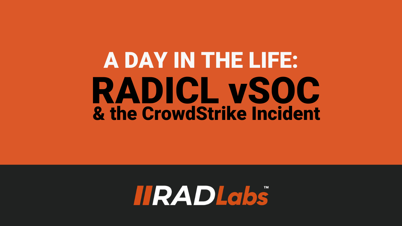 A Day in the Life: The RADICL vSOC Responds to the CrowdStrike Incident
